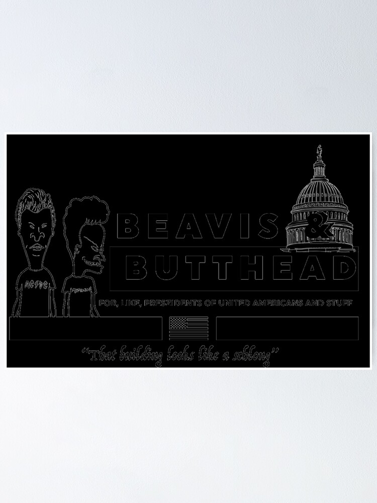 "Beavis and Butthead for President" Poster for Sale by DiamondDistrict ...