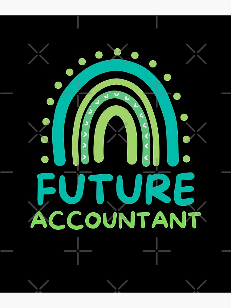 "future accountant " Poster for Sale by TomorrowQuotes | Redbubble