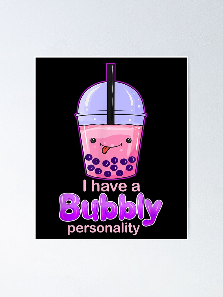 "i have a bubbly personality" Poster for Sale by Sobh4you | Redbubble