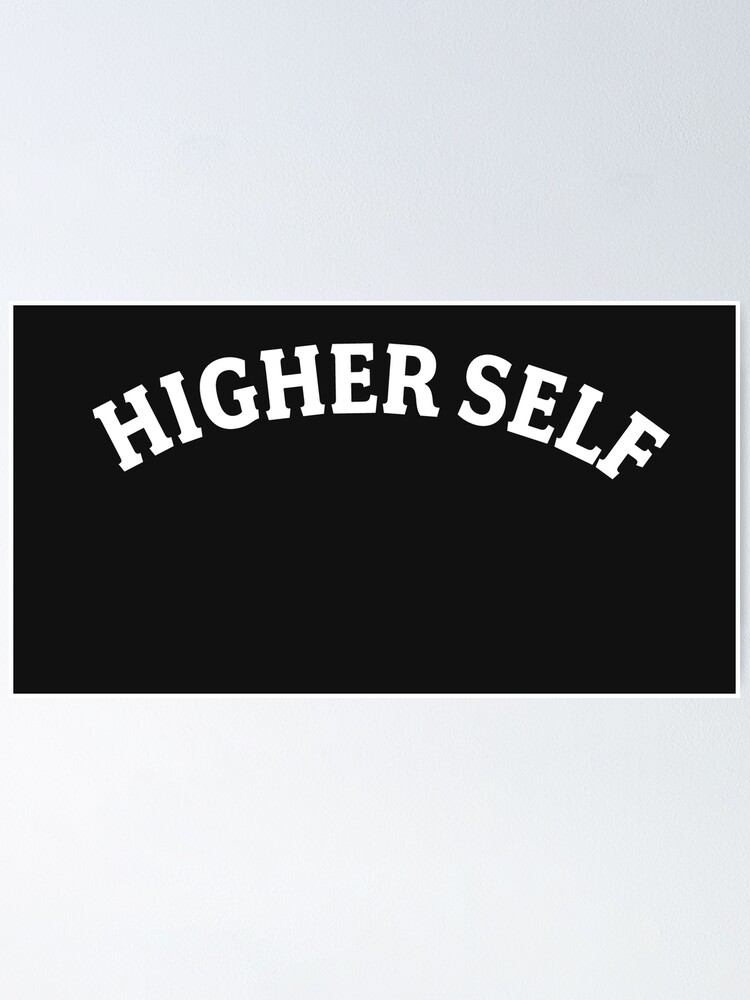 "Higher Self" Poster for Sale by MOFFITT- | Redbubble