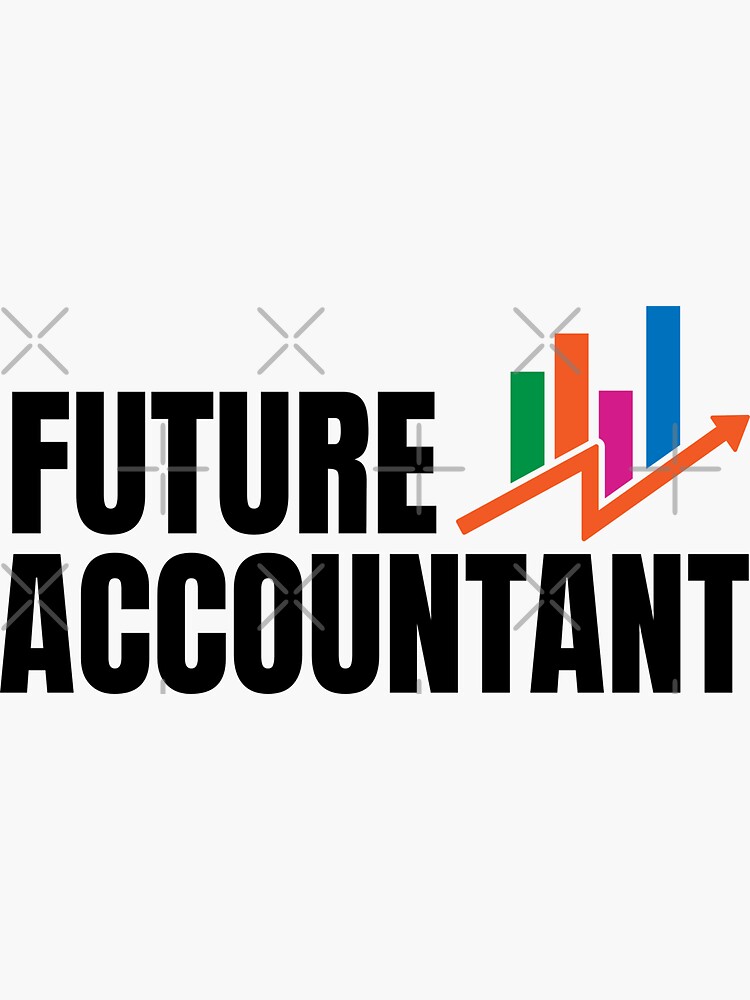 "future accountant" Sticker for Sale by TomorrowQuotes | Redbubble