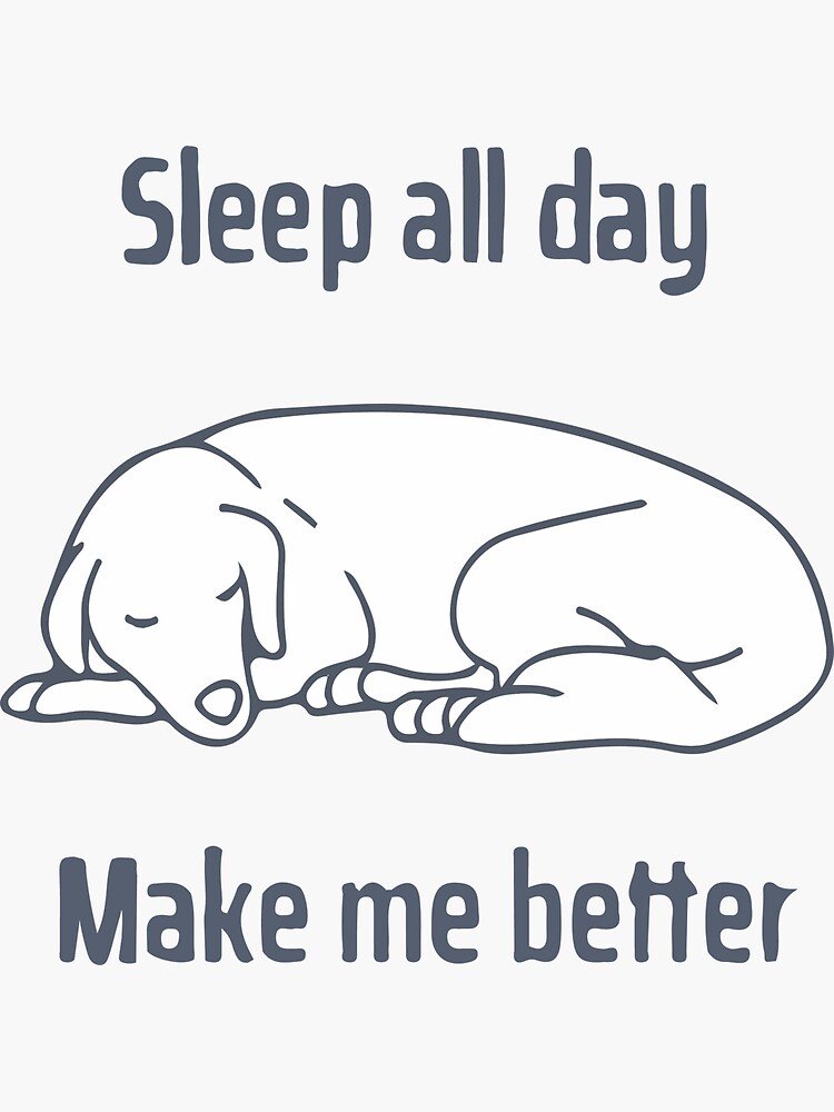 "Sleep all day make me better" Sticker for Sale by beefami | Redbubble