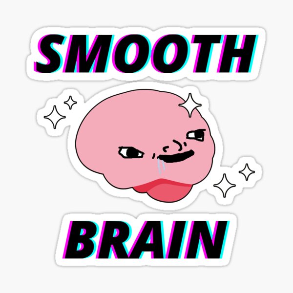 "SMOOTH BRAIN Wojak" Sticker for Sale by KimberShatto | Redbubble