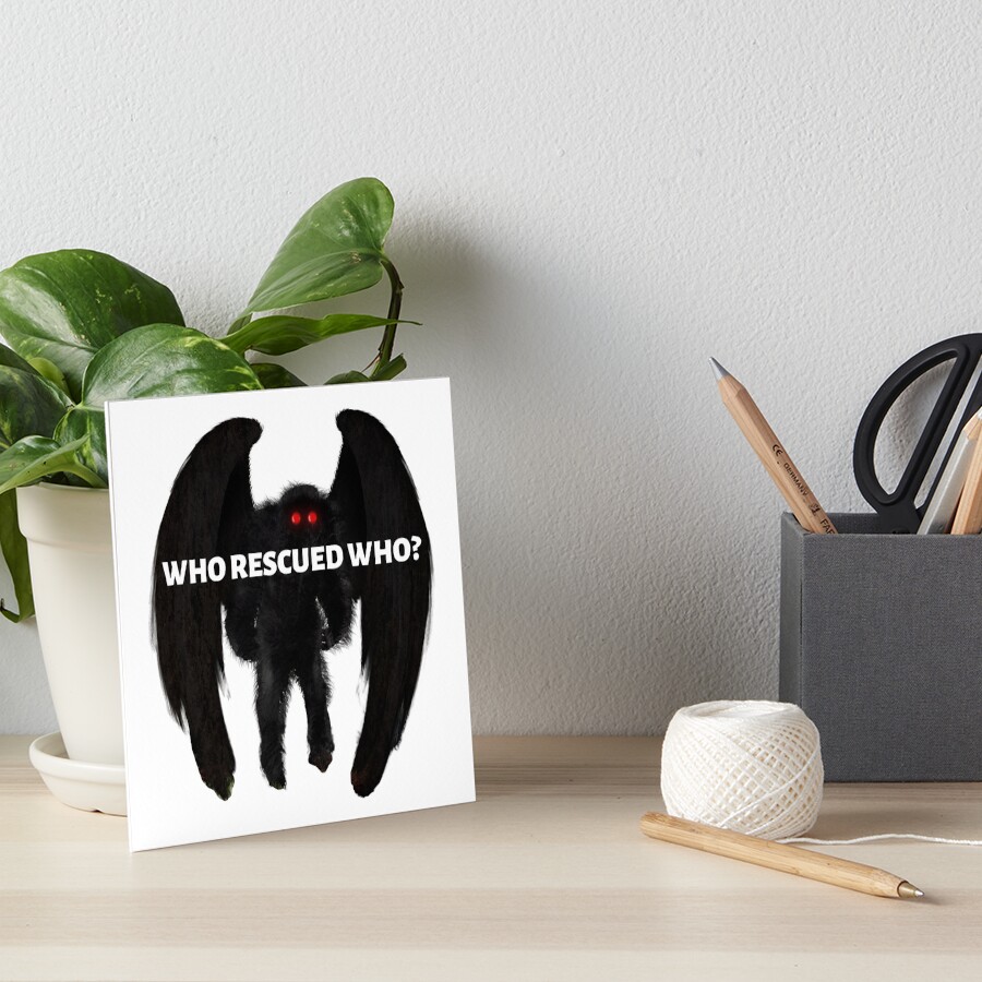 "Who Rescued Who Mothman Bumper Sticker" Art Board Print for Sale by ...