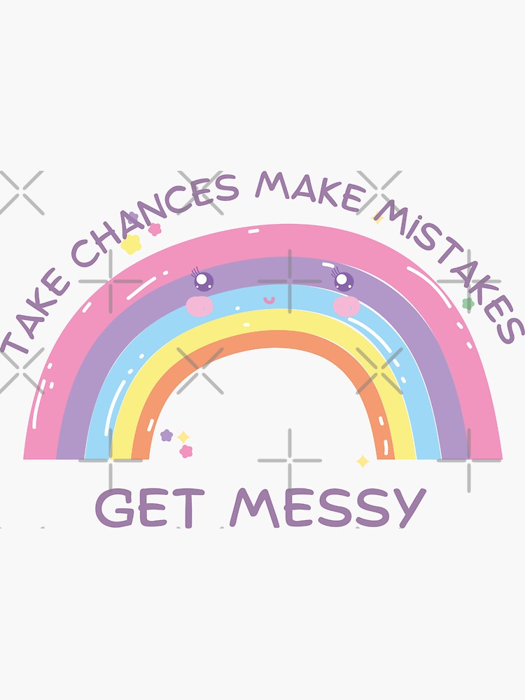 "Take Chances Make Mistakes Get Messy" Sticker for Sale by PerfectBlend ...