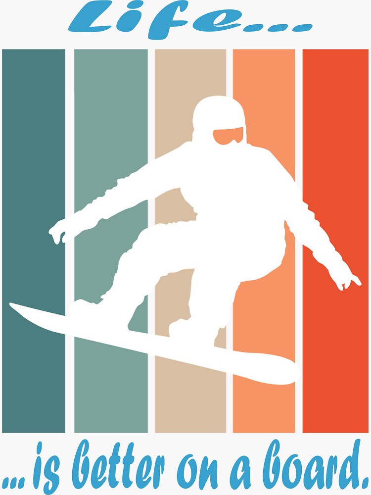 "Snowboard - Life is better on a board" Sticker for Sale by JabbaDesign ...