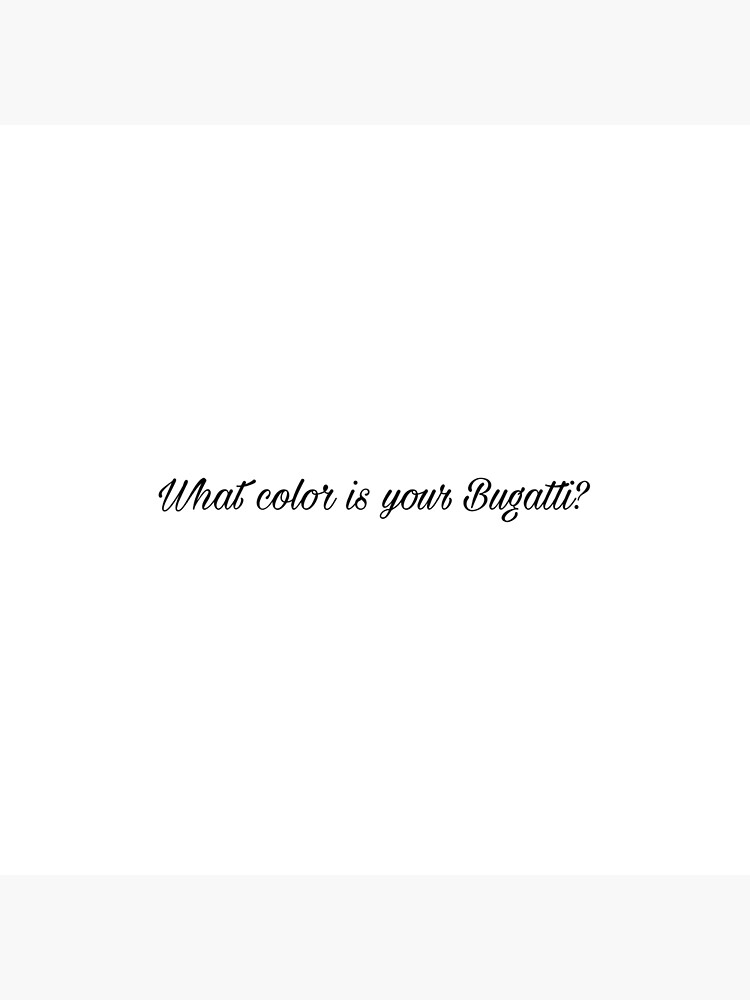 What Color Is Your Bugatti Poster For Sale By Luivlogs Redbubble