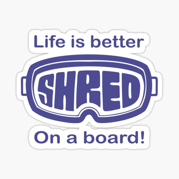 "Snowboard - Life is better on a board" Sticker for Sale by JabbaDesign ...
