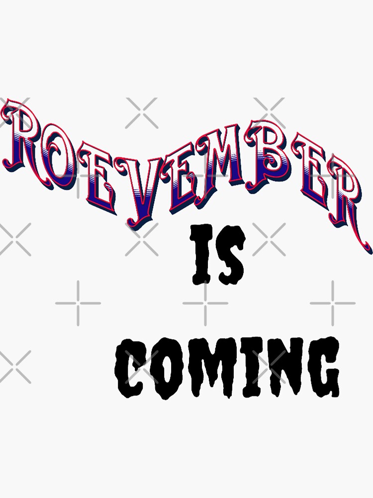 "roevember is coming " Sticker for Sale by iHAVEN | Redbubble