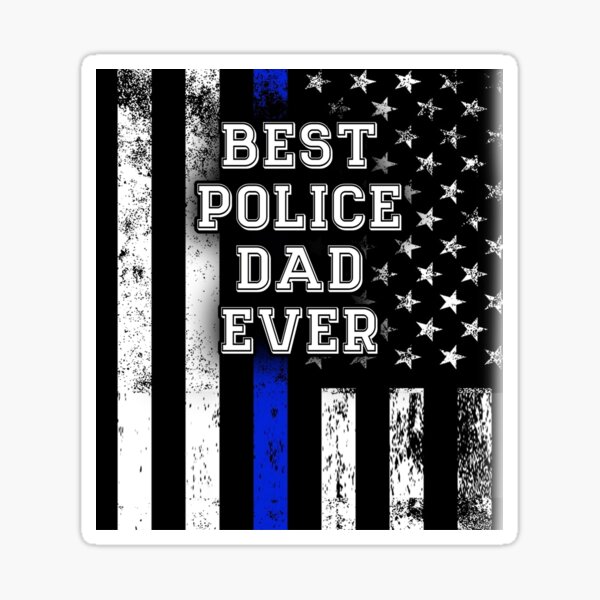 "Happy Father's Day Best Police Dad Ever" Sticker for Sale by ...