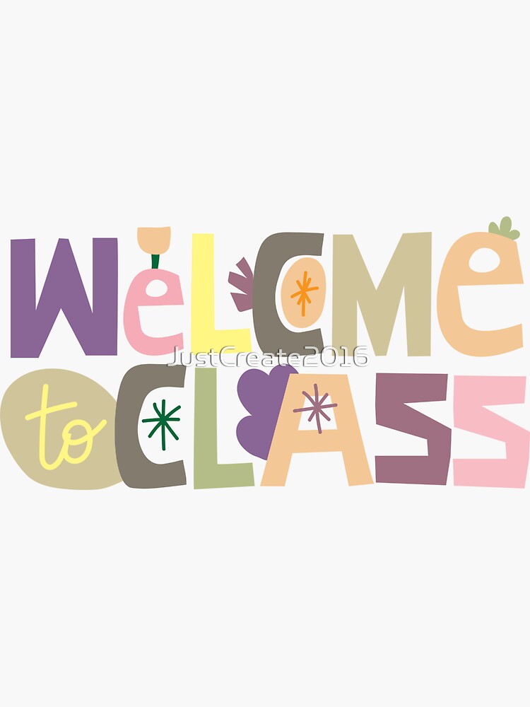 "Welcome to Class - Back to School" Sticker for Sale by JustCreate2016 ...