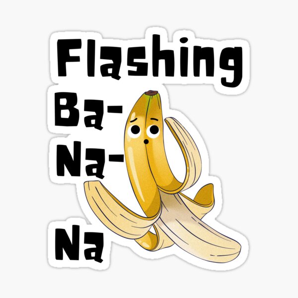 "Flashing BA-NA-NA" Sticker for Sale by FXR-Designs | Redbubble
