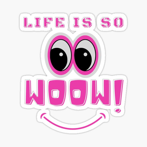 "Life is so woow" Sticker for Sale by Faizanf9 | Redbubble