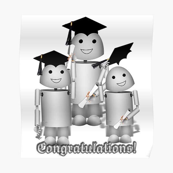 "Herzlichen Glückwunsch an den Absolventen! Roboter" Poster von ...