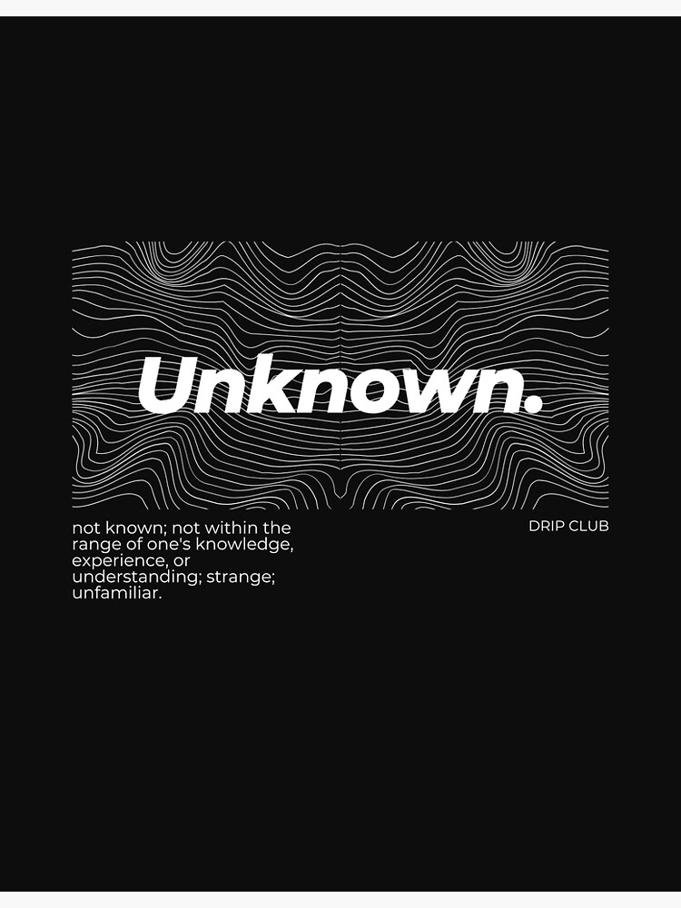 "Black and White Typography Unknown " Poster for Sale by Drip-Club ...