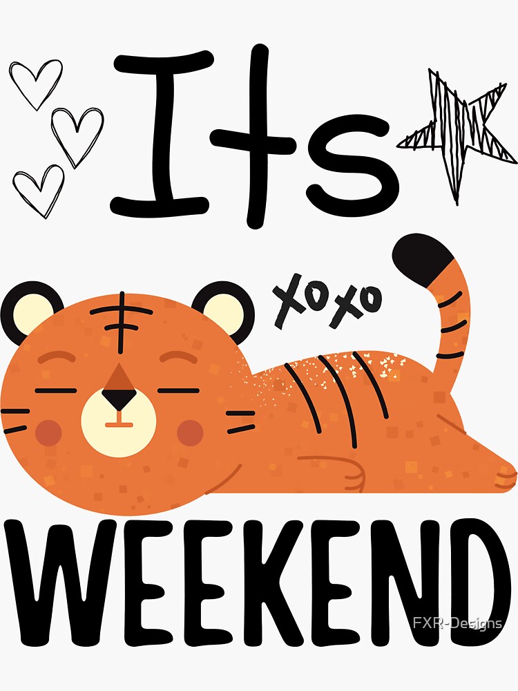 "Its Weekend" Sticker for Sale by FXR-Designs | Redbubble