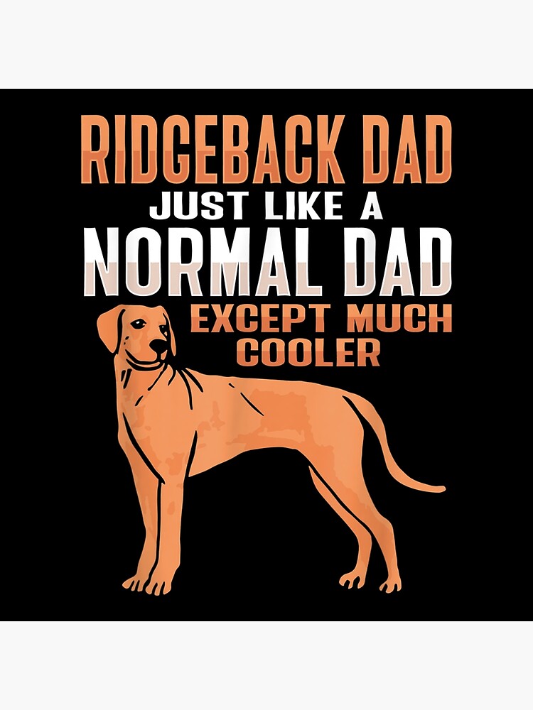 "Rhodesian Ridgeback Dad Ridgeback Dog" Poster for Sale by Leoahlund ...