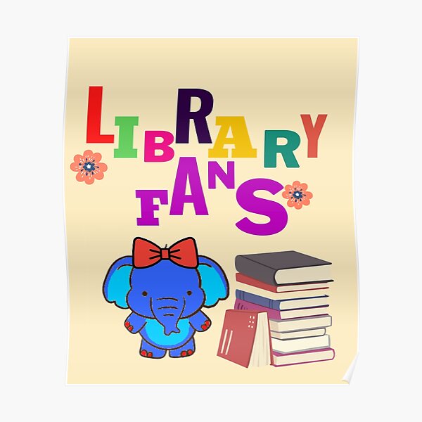 "For Kids - LIBRARY FANS " Poster for Sale by ARTQuin | Redbubble