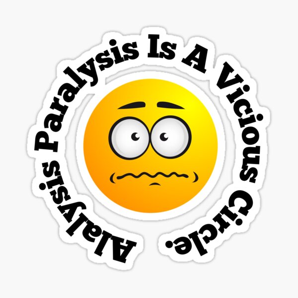 "Analysis Paralysis Is A Vicious Circle Cycle" Sticker for Sale by ...