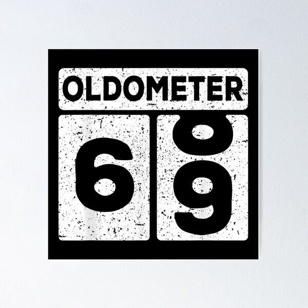 "Oldometer 68-69 | 69th Birthday Funny Gift" Poster for Sale by ...