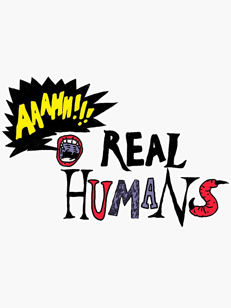 "ahhh! real humans (no monsters)" Sticker for Sale by mybadartwork ...