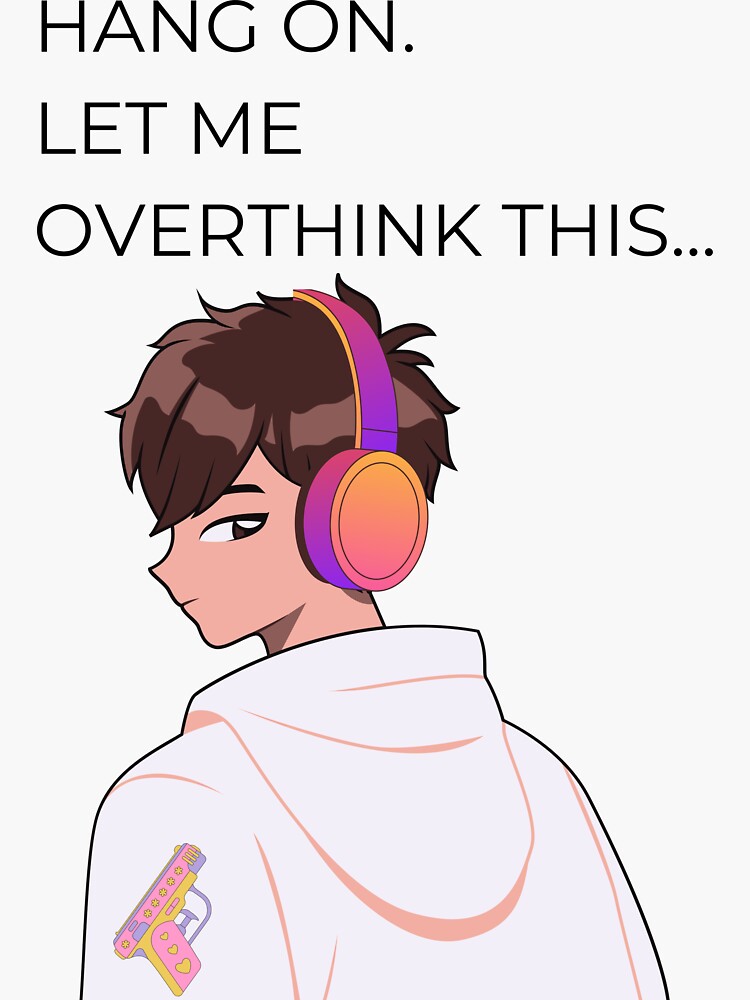 "Anime Illustration saying hang on let me overthink this " Sticker for ...