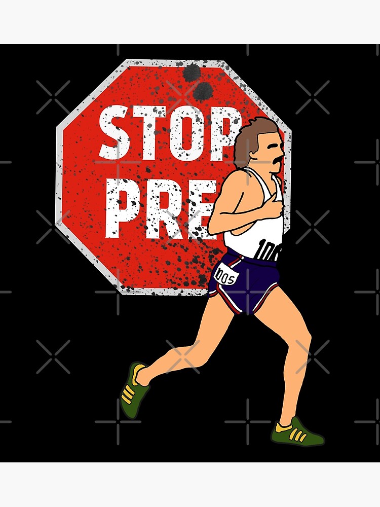 "Stop pre running, Stop pre quote." Poster for Sale by Roykent | Redbubble