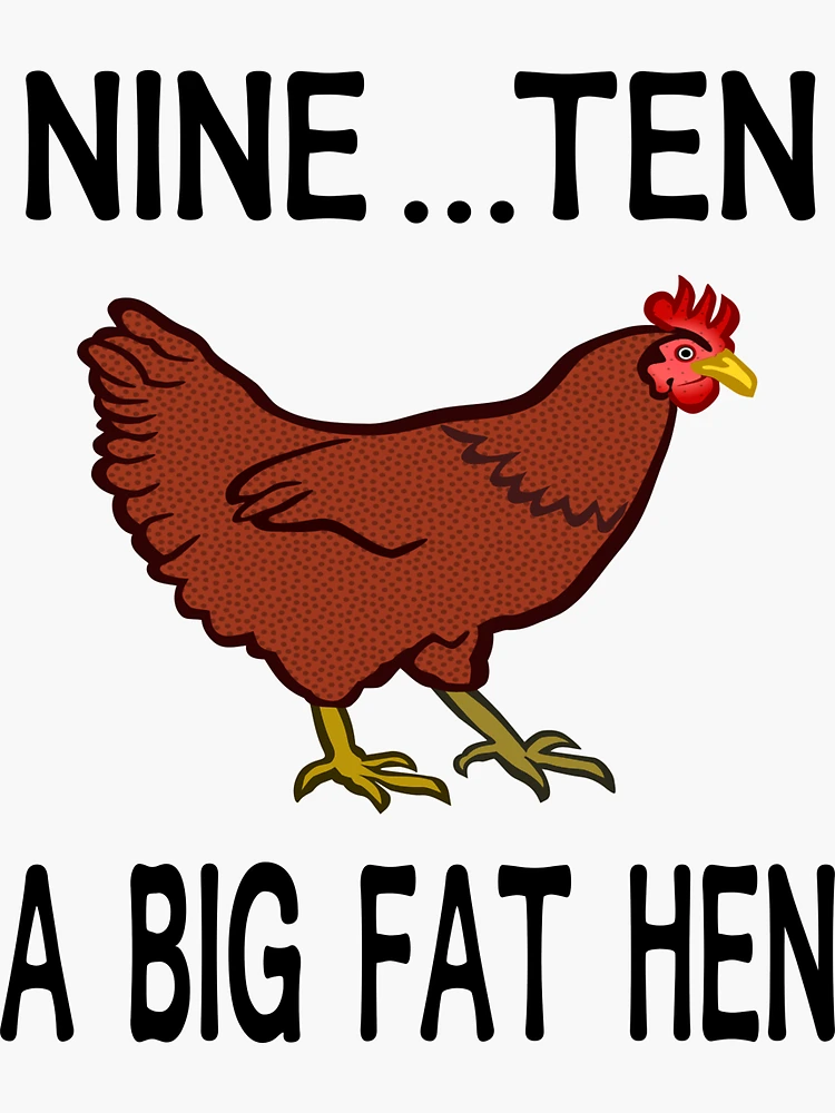 Big Fat Hen