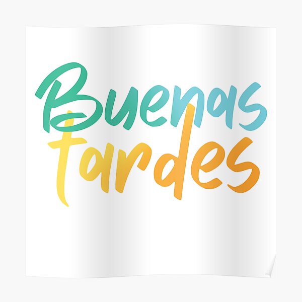 "Buenas Tardes - spanish greetings - Good afternoon Good evening ...