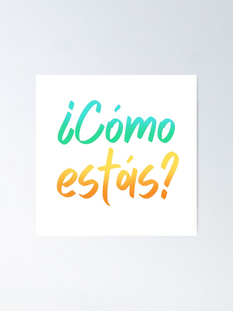 Póster «¿Cómo estás? - idioma español - ¿Cómo estás? ¿Cómo estás?» de ...