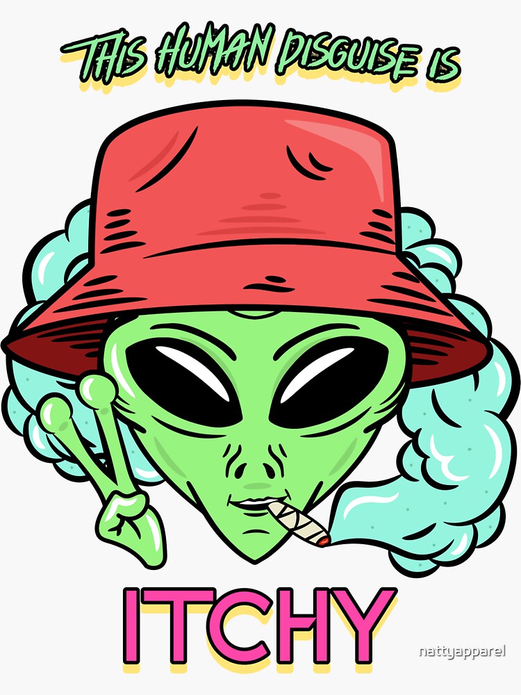 "THIS HUMAN DISGUISE IS ITCHY" Sticker for Sale by nattyapparel | Redbubble