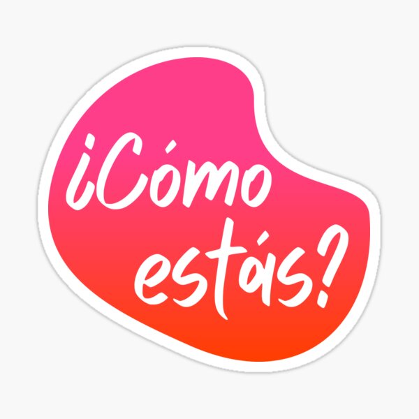 "¿Cómo estás? - spanish language - How are you? Como estas?" Sticker ...