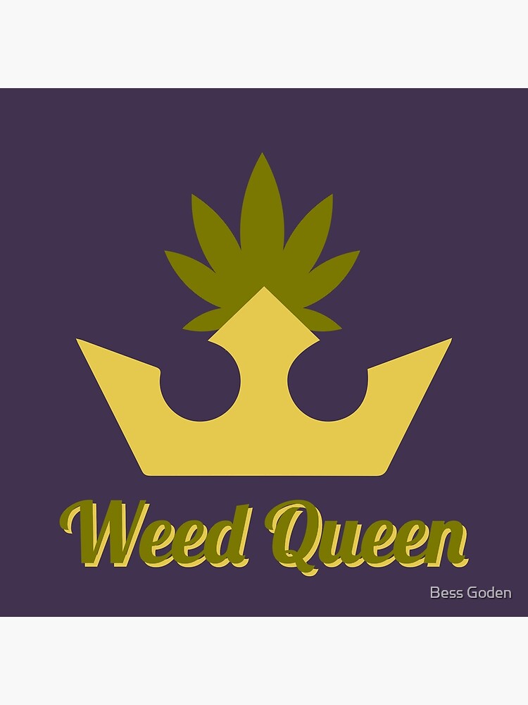 "Weed Queen Weed Leaf Crown Design - For Stoners/Smokers 420/Weed ...