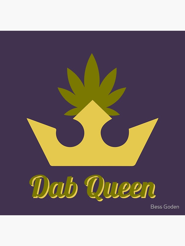 "Dab Queen Weed Leaf Crown Design - For Stoners/Smokers 420/Weed ...