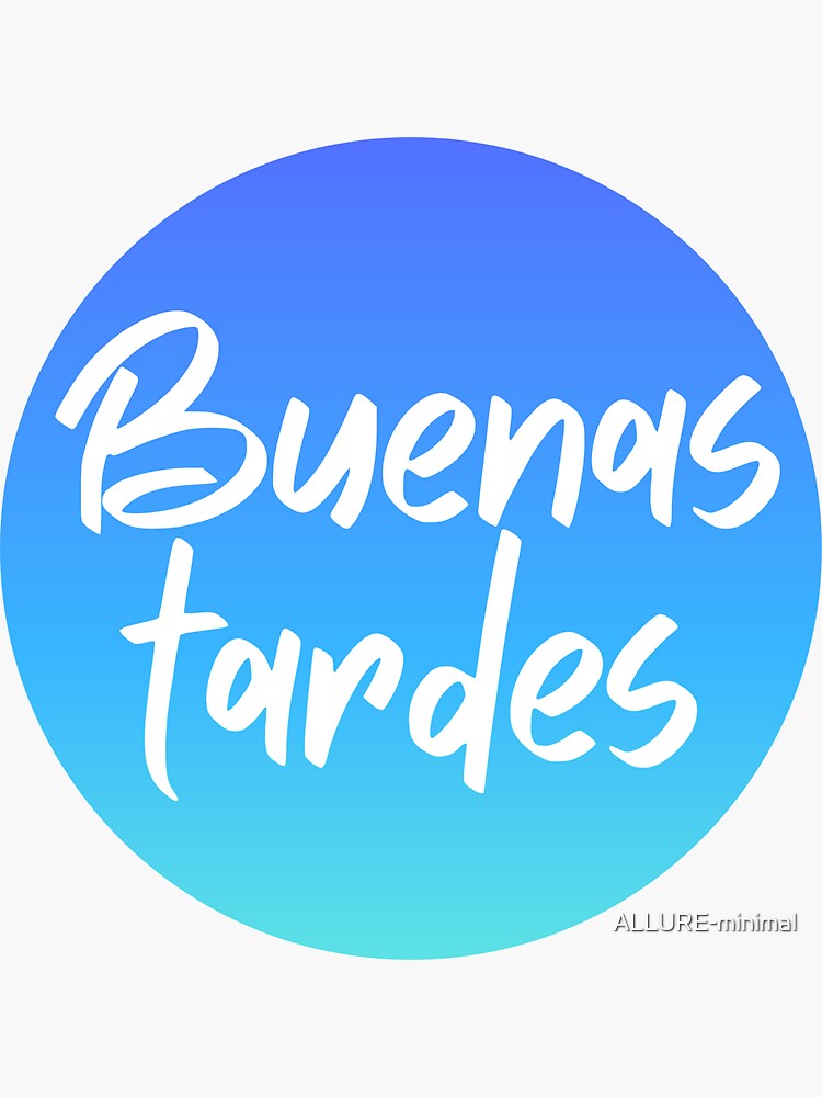 "Buenas Tardes - spanish greetings - Good afternoon Good evening ...