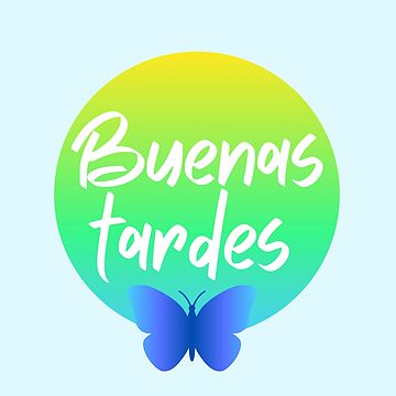 "Buenas Tardes - spanish greetings - Good afternoon Good evening ...