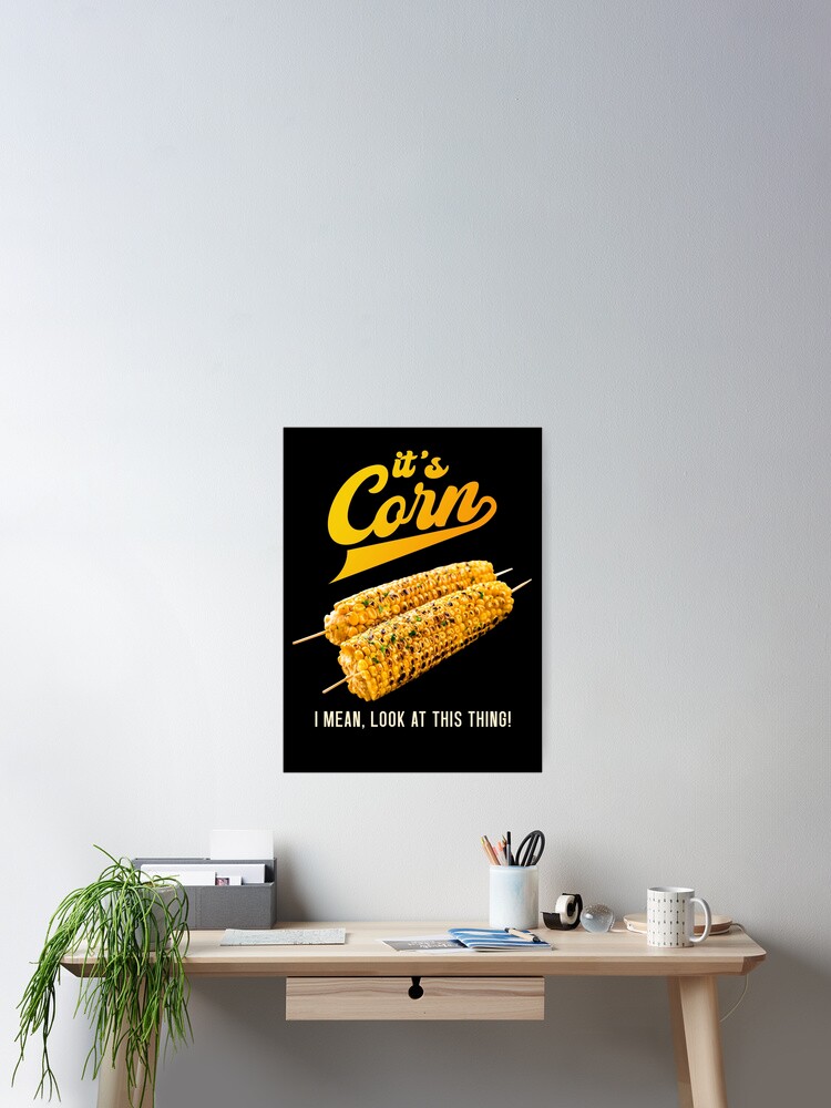 "It's Corn Meme" Poster for Sale by FASLab | Redbubble