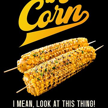 "It's Corn Meme" Poster for Sale by FASLab | Redbubble