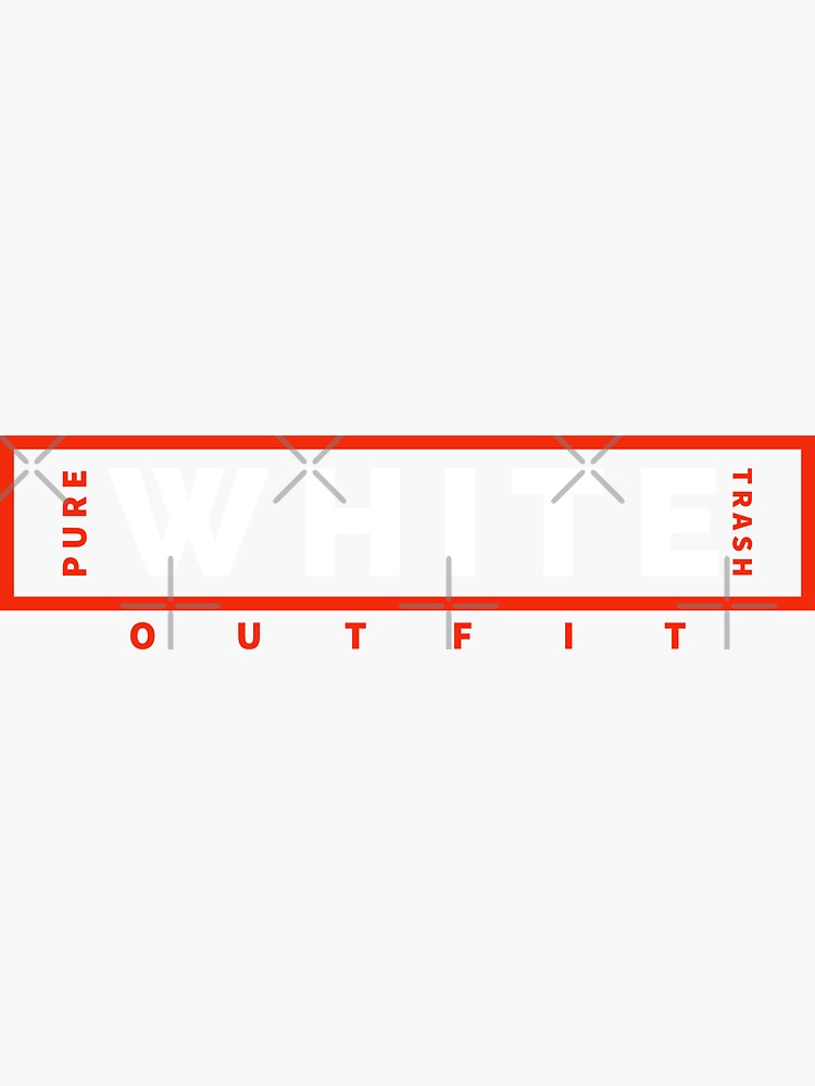 "Pure White Trash Outfit Text Design" Sticker for Sale by RiyonArts ...