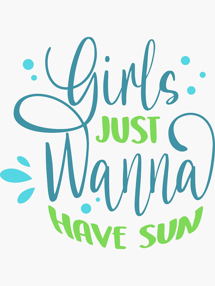 "Girls jus wanna have Sun green" Sticker for Sale by mold-Design ...