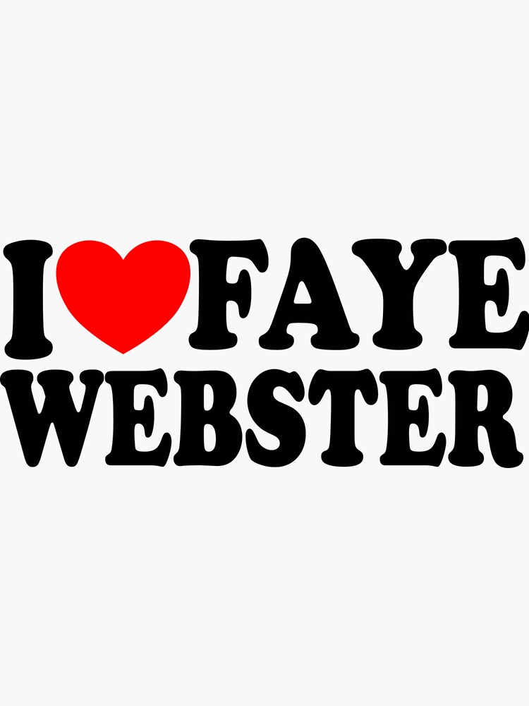 "i love faye webster sticker gift for faye lovers" Sticker for Sale by ...