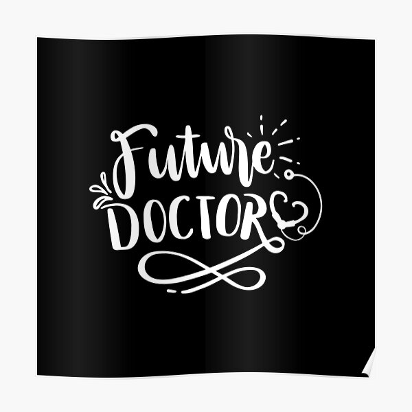 "Future Doctor " Poster for Sale by MedicalStyle | Redbubble