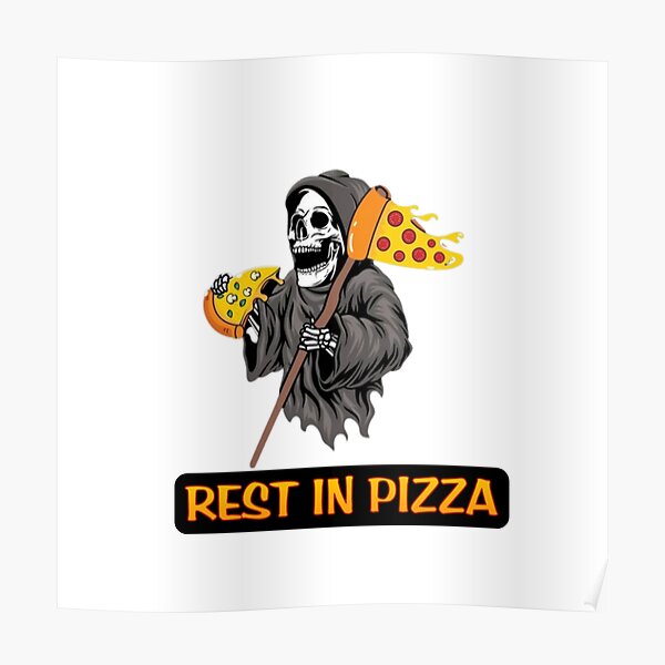 "Funny Grim Reaper Rest In Pizza" Poster for Sale by VARANE96 | Redbubble