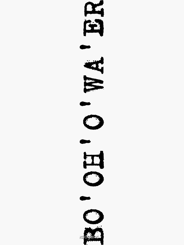 "BO'OH'O'WA'ER - Bottle of Water Sarcastic Bo'Oh'O'Wa'er British Accent ...
