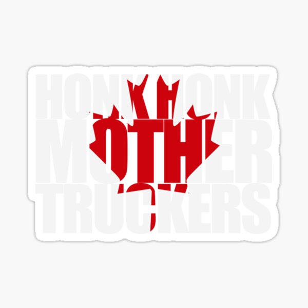 "Freedom Convoy Honk Honk Mother Truckers 2022" Sticker for Sale by ...
