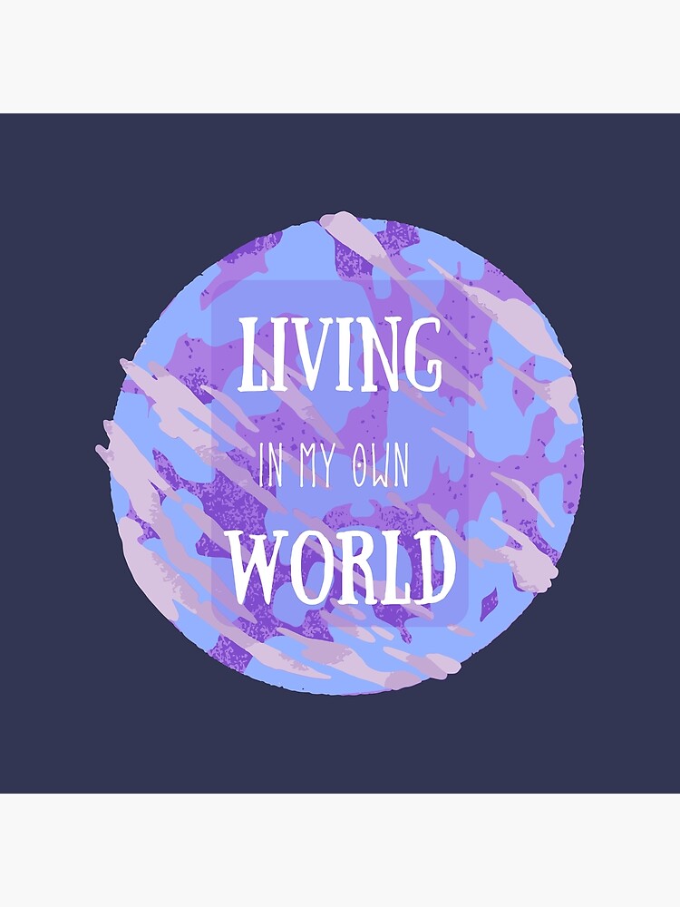 "Living in My Own World - Blue, Purple, and Grey Planet with Dark Blue ...