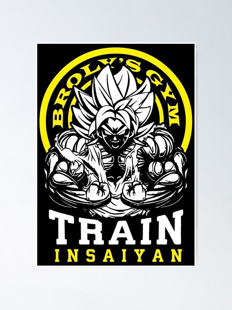 "Broly's Gym - Train Insaiyan - Anime Workout" Poster for Sale by ...