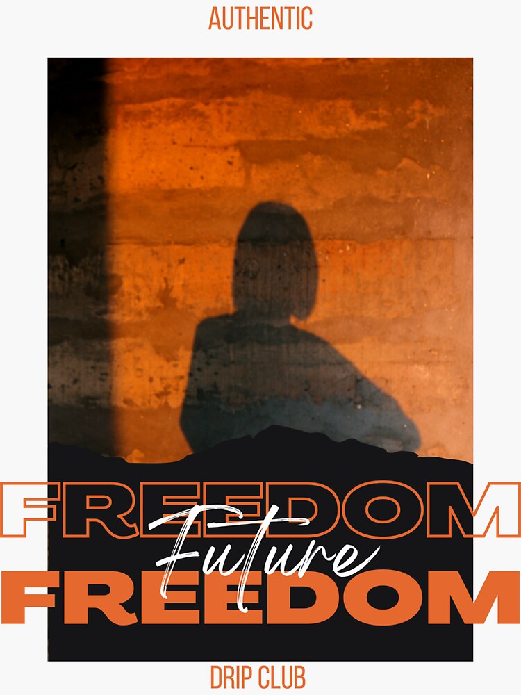 "Black And Orange Authentic Streetwear Motivation FREEDOM" Sticker for ...