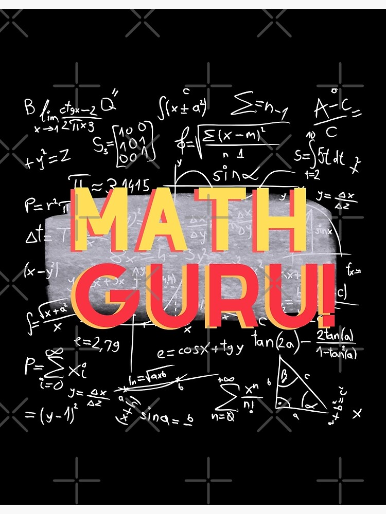 "Math Guru! " Poster for Sale by YAKA-CLOTHING | Redbubble