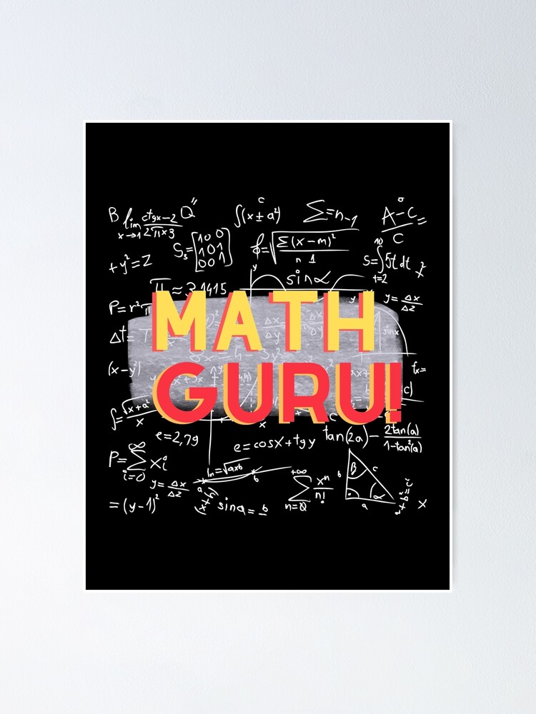 "Math Guru! " Poster for Sale by YAKA-CLOTHING | Redbubble